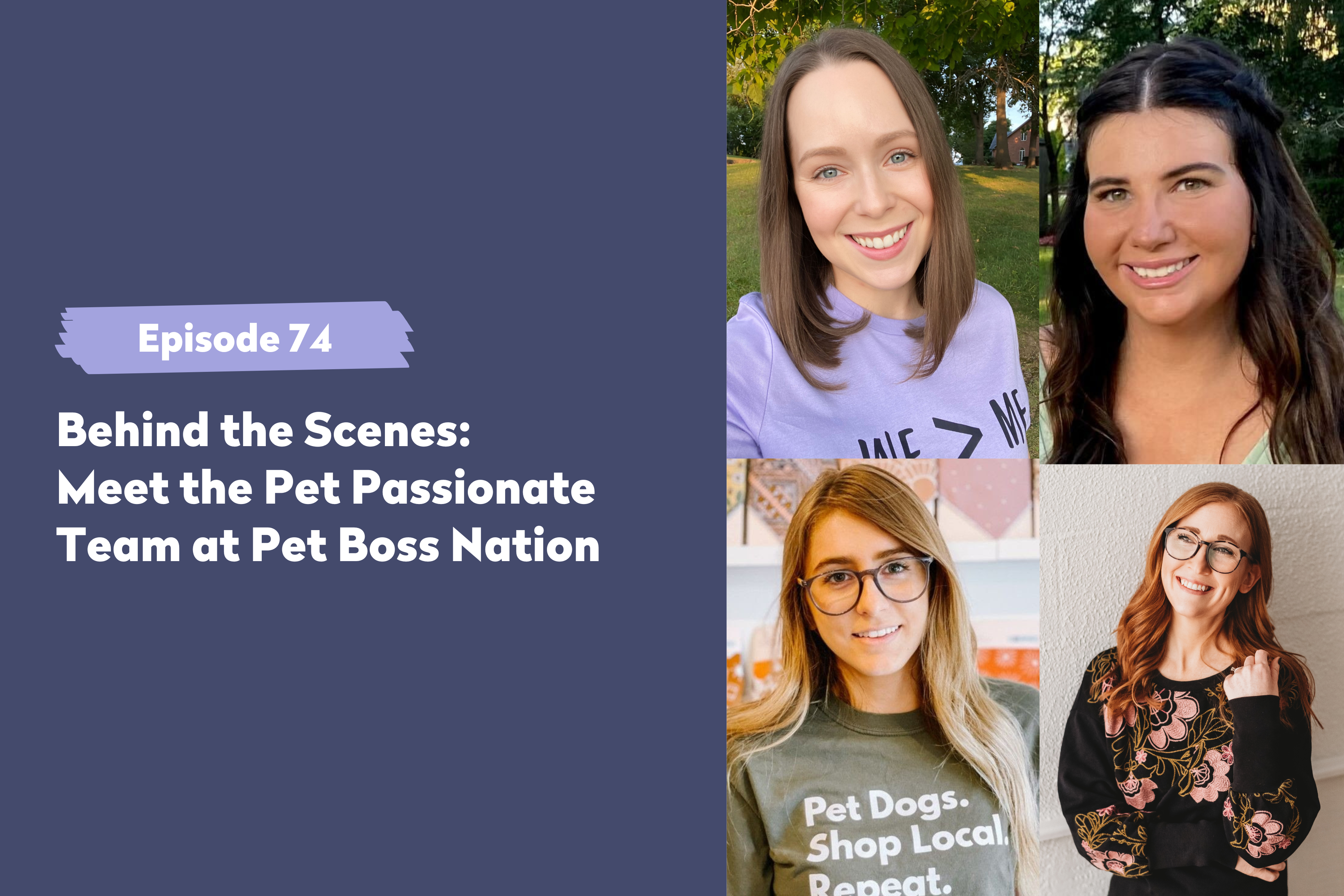 Episode 74 | Behind the Scenes: Meet the Pet Passionate Team at Pet ...