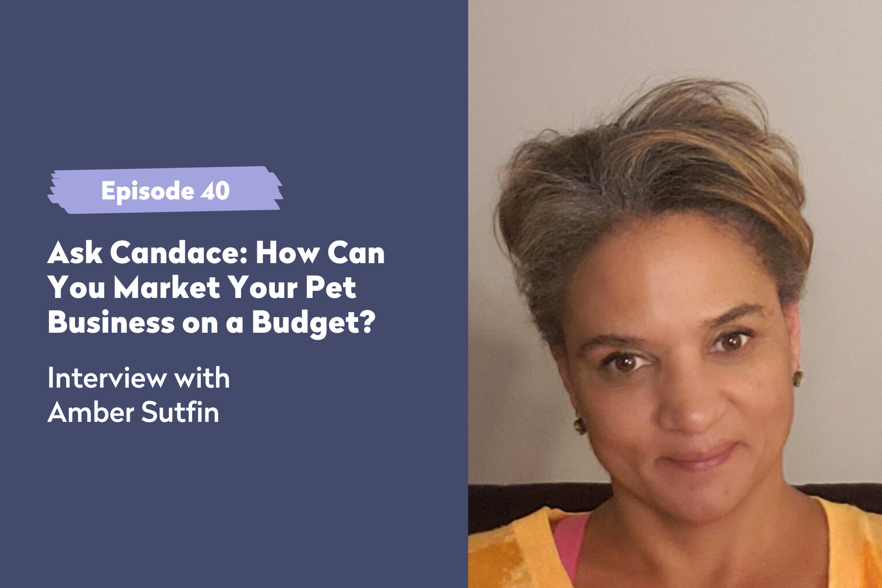 Episode 40 | Ask Candace: How Can You Market Your Pet Business on a ...